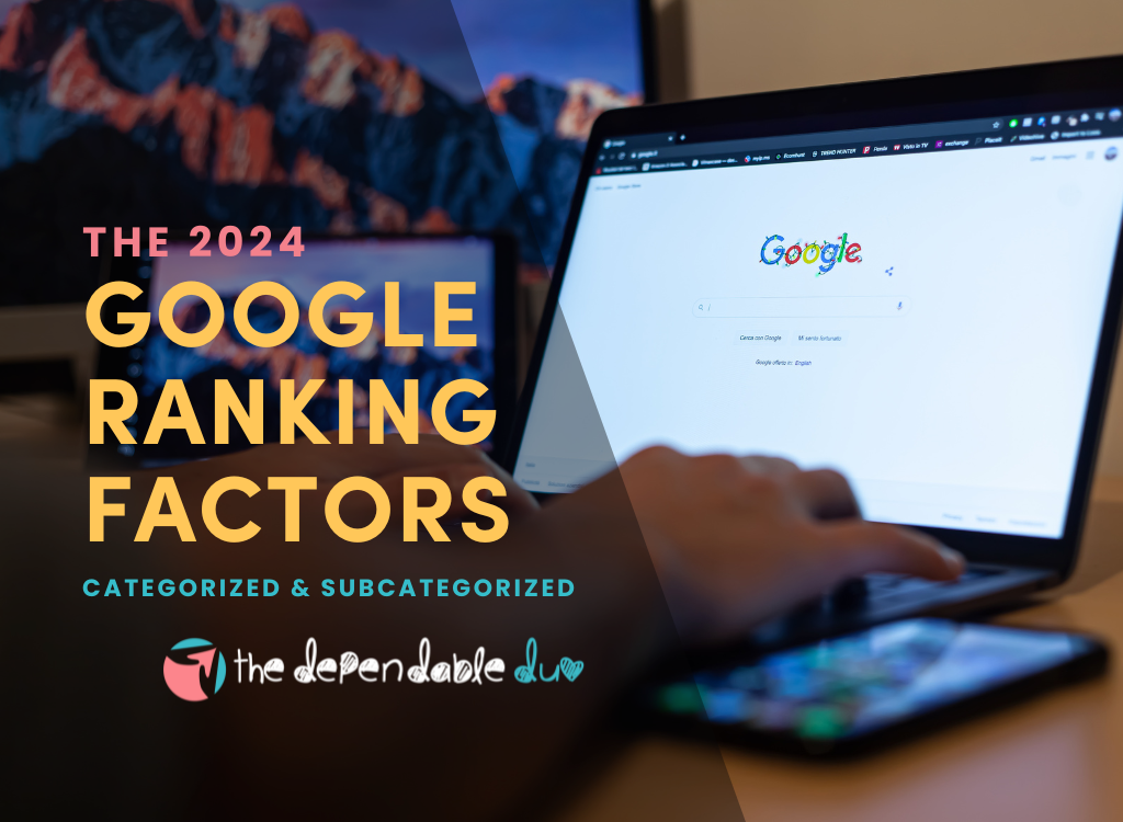 The 62 Google Ranking Factors You Need To Know In 2024 | The Dependable Duo